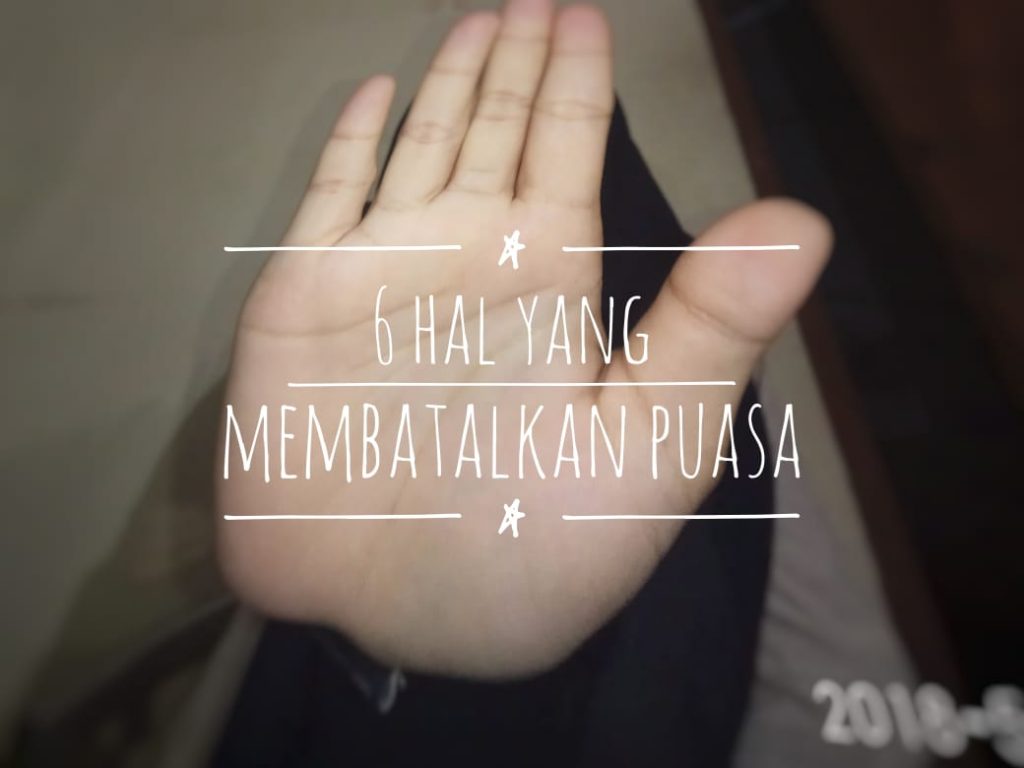 Enam Hal yang Membatalkan Puasa | Tebuireng Online