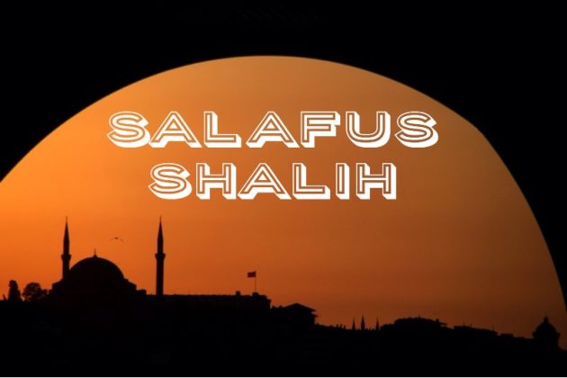 Siapakah Sebenarnya Salafus Shalih itu? | Tebuireng Online