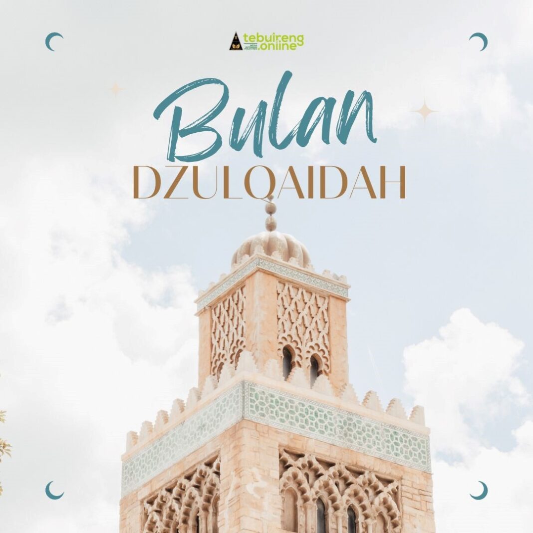 Kemuliaan Bulan Dzulqa’dah dan Peristiwa di Dalamnya | Tebuireng Online