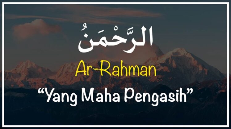 Sifat Ar-Rahman Allah yang Patut Diteladani | Tebuireng Online